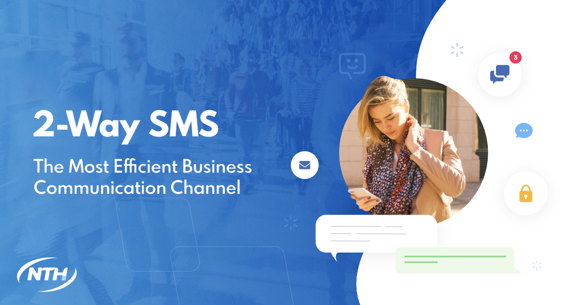 2-Way SMS: The Most Efficient Business Communication Channel - NTH Business Messaging